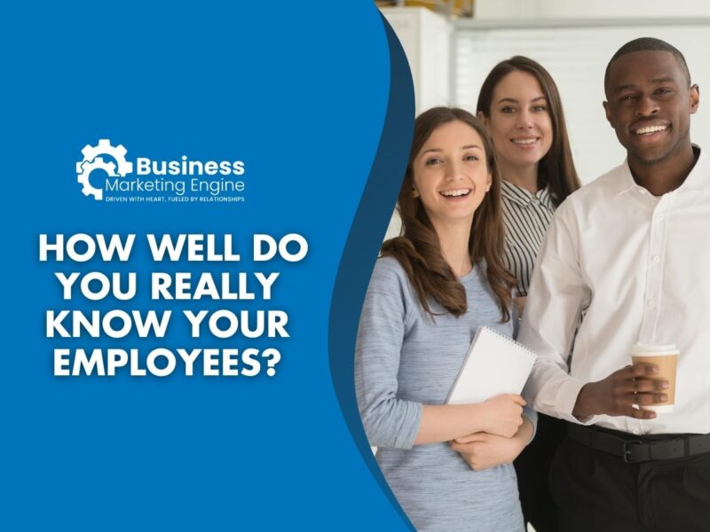 The Importance of Getting to Know Your Employees