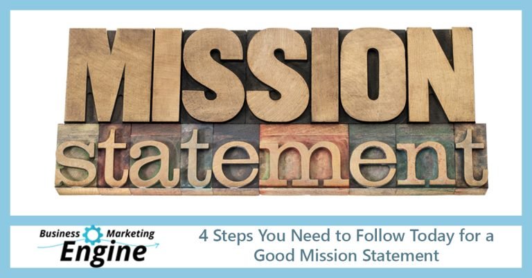 4 Steps You Need to Follow Today for a Good Mission Statement