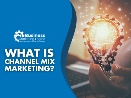 Channel Mix Marketing 101 - Business Marketing Engine