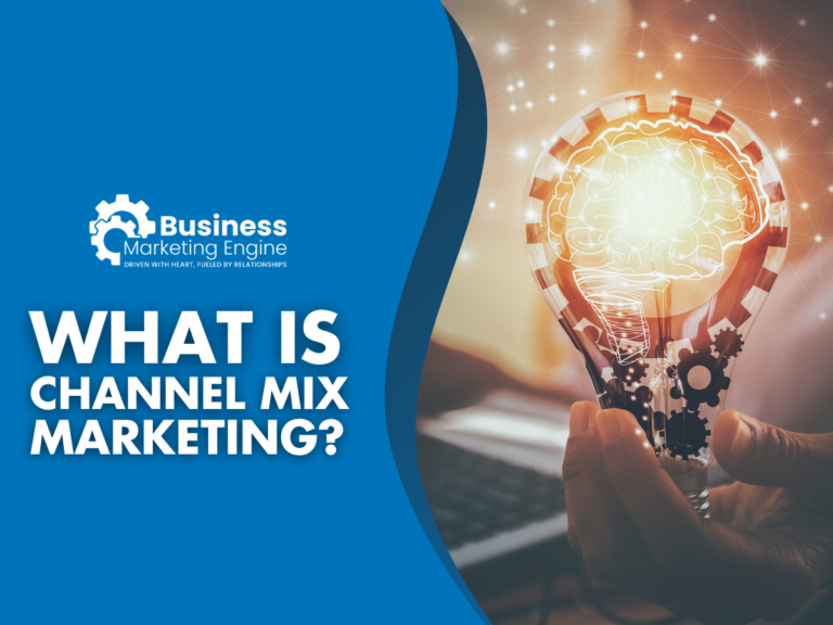 Channel Mix Marketing 101 - Business Marketing Engine